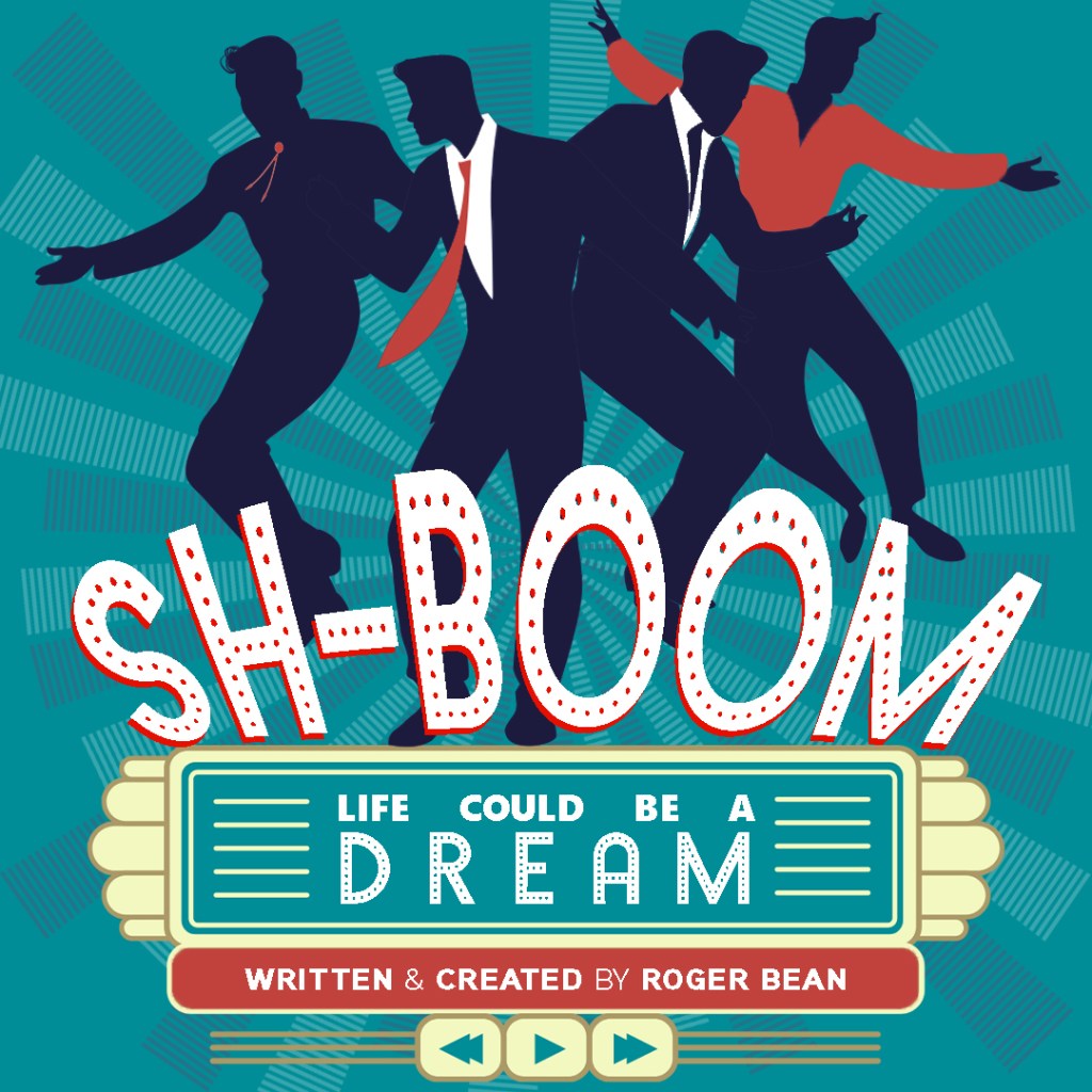 Laguna Playhouse Presents SH-BOOM! Life Could Be A Dream October 2021 ...
