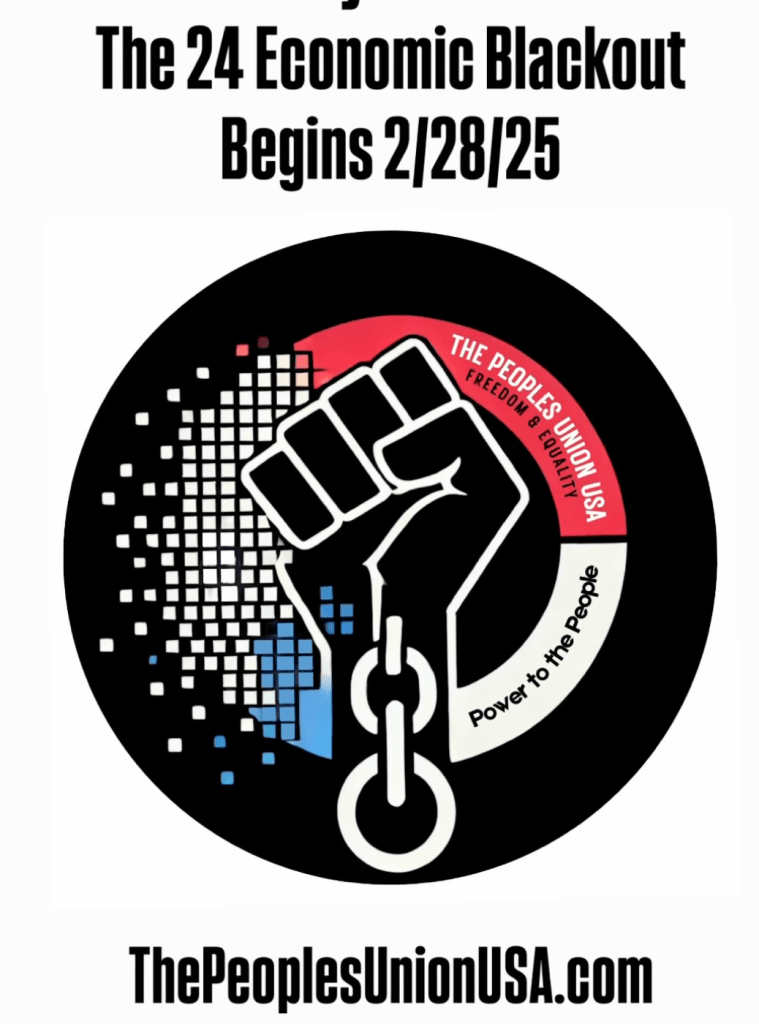 The Peoples Union USA Economic Blackout Friday February 28 2025 – South ...