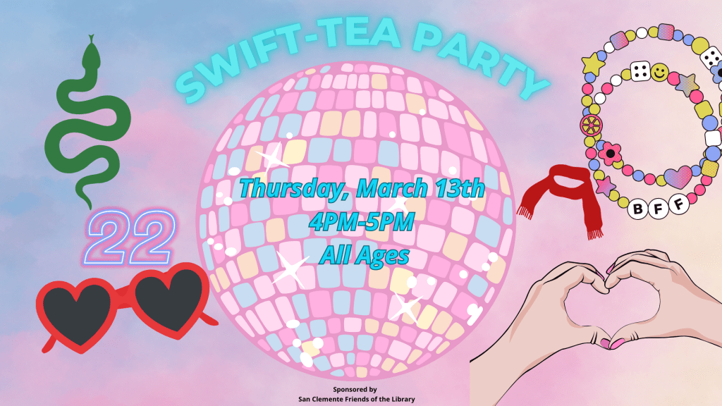 San Clemente Library Swift Tea Party Thursday March 13 2025 – South OC ...
