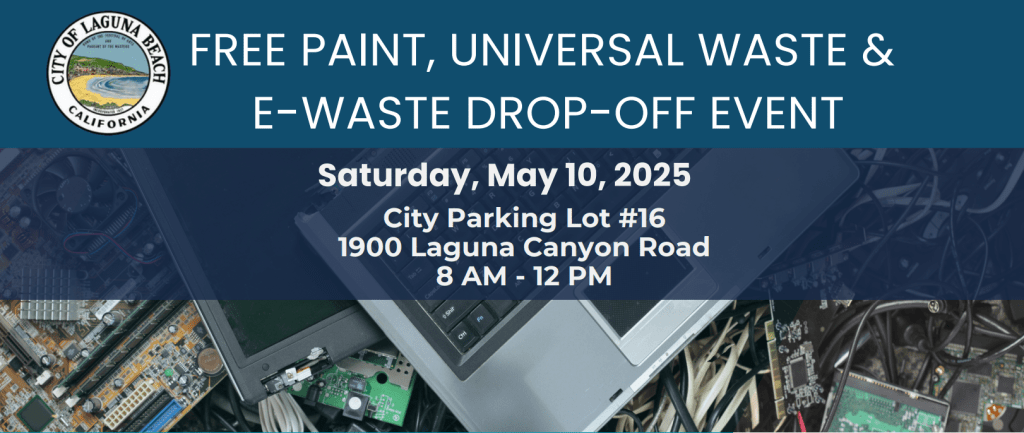 Laguna Beach Universal Waste & E Waste Drop Off Saturday May 10 2025 ...